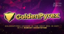GoldenPyrex Launches Robust DeFi Ecosystem for Yield Farming, Gaming, and NFTs