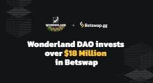 Wonderland DAO Invests Over $18 Million in Betswap, a Decentralized Betting Platform