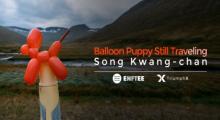 ENFTEE, 송광찬 작가 'Balloon Puppy Still Traveling' 첫번째 NFT 출시