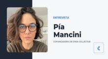 «Hay que construir tecnología con los perdedores del sistema actual»: Pía Mancini