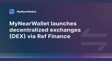 MyNearWallet launches decentralized exchanges (DEX) via Ref Finance