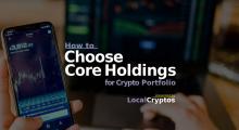 How to choose the core holdings of a crypto portfolio?
