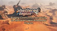 Shattered Legion(섀터드 레기온), 앰버서더(Ambassador) 프로그램 출시