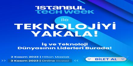 Teknoloji Tutkunları Istanbul Tech Week’te Buluşacak