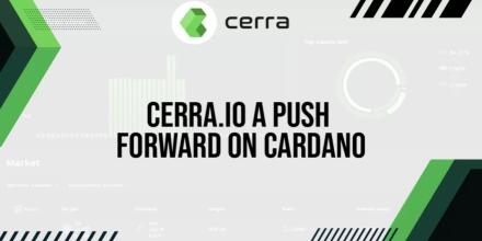 Cerra.io continues to pioneer the evolving landscape of Decentralized Passive Income on Cardano