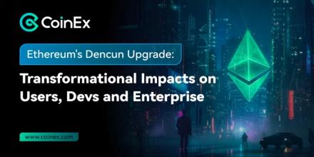 CoinEx’s Twitter Spaces Series EP03 Recap: Exploring the Transformative Impact of Ethereum’s Dencun Upgrade