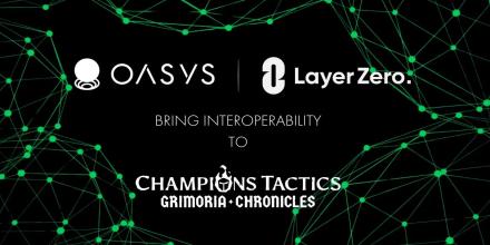 OasysとLayerZero提携、Champions TacticsのNFTにチェーン互換性
