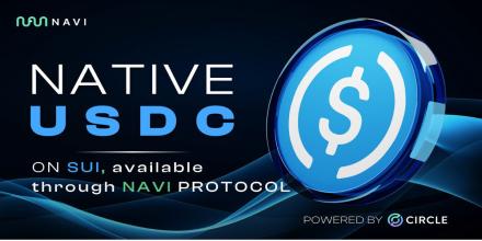 Native USDC on Sui Network – Now Available Through The NAVI Protocol