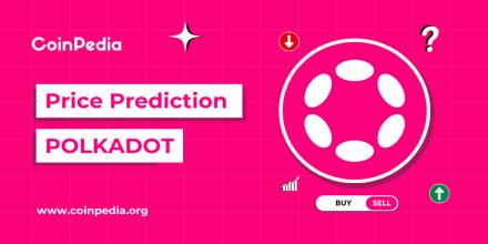 Polkadot Price Prediction 2024, 2025 – 2030: Will DOT Price Cross $10?