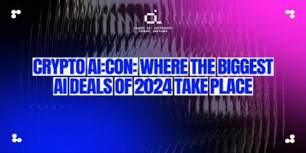 Crypto AI:CON: Where The Biggest AI Deals of 2024 Take Place