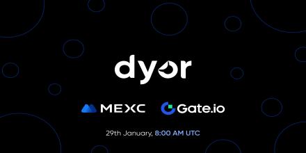 Dyor Takes Next Step Forward With its TGE, Announces Token Listing On Gate.io and MEXC