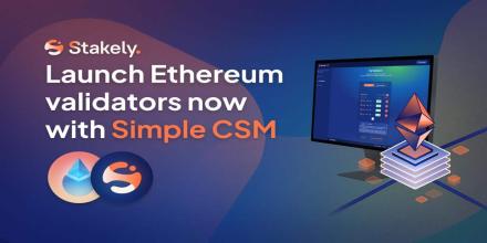 Stakely Launches Simple CSM, Offering a Simplified Approach to Ethereum Staking