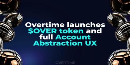 Overtime’s $OVER Token and Account Abstraction UX Now Live