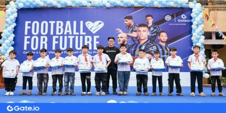 Football for Future: Gate.io Officially Launches Football Charity Program in Vietnam in Partnership with Inter
