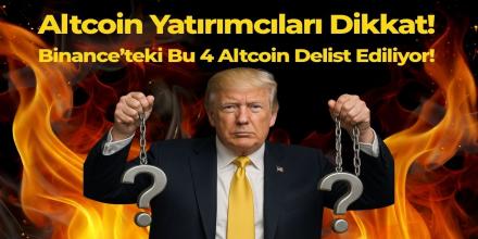 Altcoin Yatırımcıları Dikkat! Binance’teki Bu 4 Altcoin Delist Ediliyor!