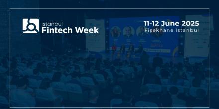 İstanbul Fintech Week 2025, Bu Yıl da Dünyaca Ünlü İsimleri İstanbul’da Ağırlayacak