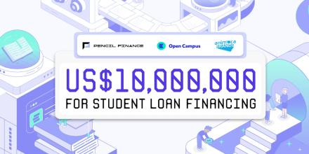 Pencil Finance announces US$10 million for student loan financing backed by Animoca Brands and Open Campus