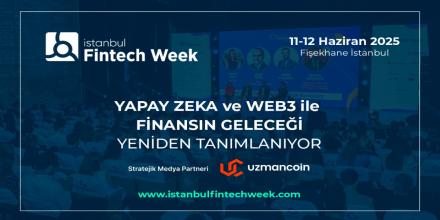 İstanbul Fintech Week 2025 için geri sayım başladı