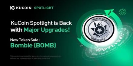 KuCoin Spotlight Returns with Major Upgrades, Launches New Token Sale Featuring Bombie (BOMB): New UI, Dual-Crypto Support, and Staking Benefits