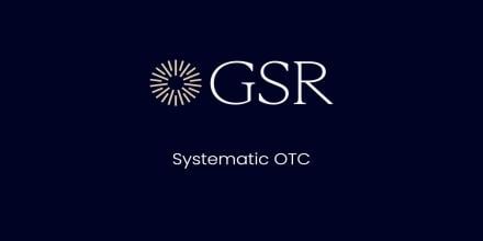 GSR Launches Enhanced Systematic OTC Platform, Expanding FX Capabilities and Asset Coverage