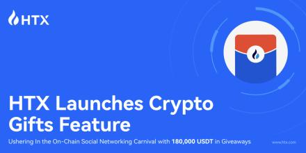 HTX Launches Crypto Gifts Feature: Ushering In the On-Chain Social Networking Carnival with 180,000 USDT in Giveaways