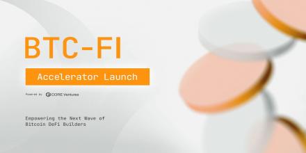 Core Ventures Launches BTC-FI Accelerator to Empower the Next Wave of Bitcoin DeFi Builders
