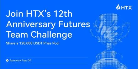 Teamwork Pays Off! Join HTX’s 12th Anniversary Futures Team Challenge and Share a 120,000 USDT Prize Pool
