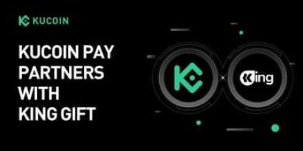 KuCoin Pay Partners with King Gift to Bridge Crypto to Everyday Shopping for Gaming, Entertainment, and Retail Gift Cards