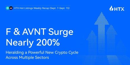 New Cycle Signs in Crypto? HTX Weekly Recap: F and AVNT Lead with 200% Gains