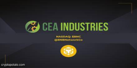 CEA Industries (BNC) Announces BNB Holdings of 480,000 tokens, and total Crypto and Cash holdings of $663 Million