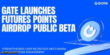 Gate Launches Futures Points Airdrop Public Beta, Strengthening User Incentives Mechanism and Ecosystem Engagement