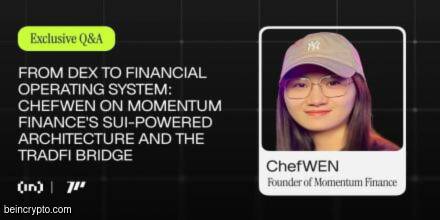 From DEX to Financial Operating System: ChefWEN on Momentum Finance’s Sui-Powered Architecture and the TradFi Bridge