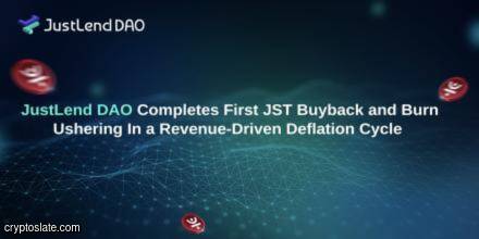 JustLend DAO Completes First JST Buyback and Burn, Ushering In a Revenue-Driven Deflation Cycle