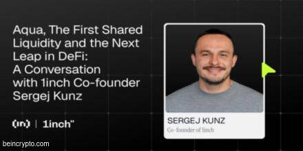 Aqua, The First Shared Liquidity and the Next Leap in DeFi: A Conversation with 1inch Co-founder Sergej Kunz