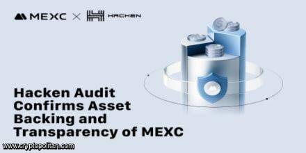 Hacken Releases MEXC’s Audit, Confirms Full Asset Backing and Strengthened Transparency Standards