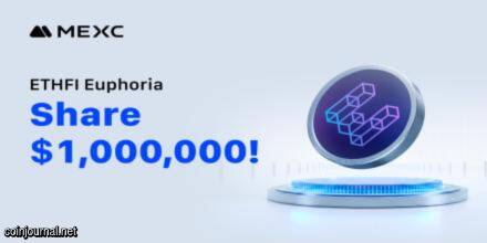 MEXC launches ETHFI Euphoria campaign with $1M prize pool