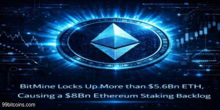 Tom Lee’s BitMine Causes $8Bn Ethereum Staking Traffic Jam