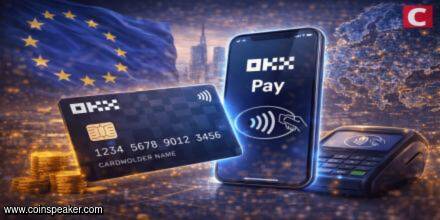 OKX Launches Compliant Pay and Card Products in Europe