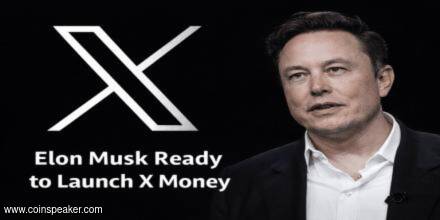 X Money: Elon Musk’s X Ready to Launch Crypto and Stock Trading