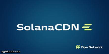 Pipe Network Launches SolanaCDN: A Free, Open-Source Validator Client With Built-In Acceleration for Solana